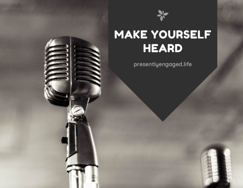 Make Yourself Heard – Presently Engaged
