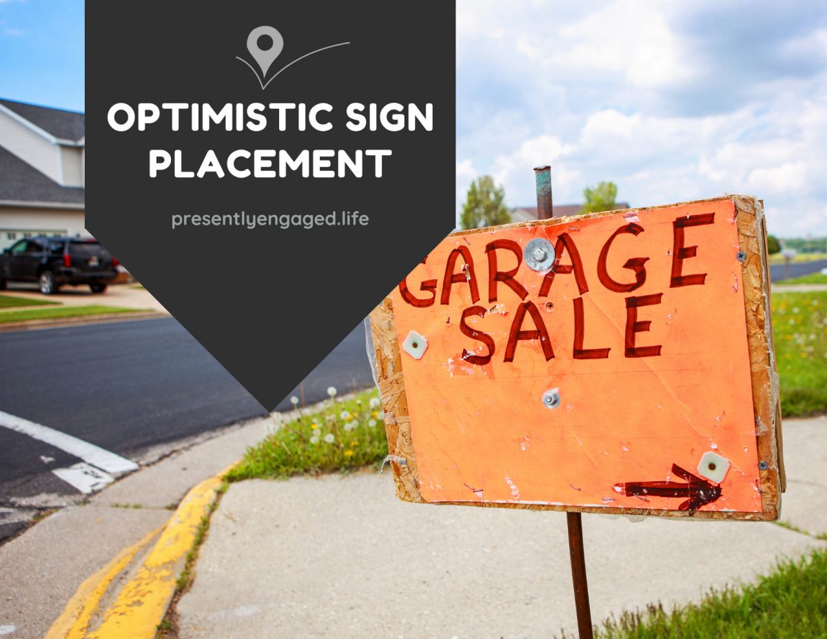 Optimistic Sign Placement – Presently Engaged