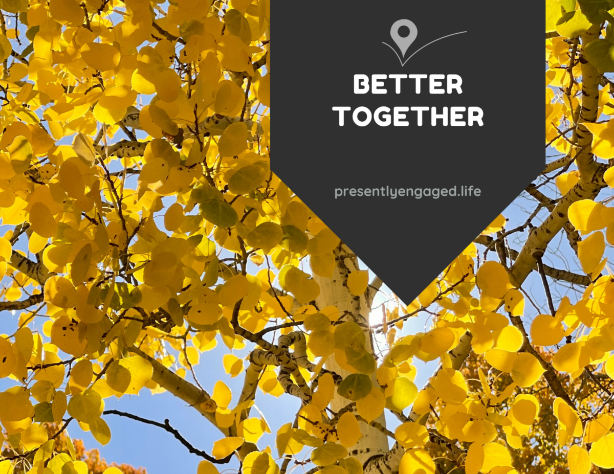 Better Together – Presently Engaged